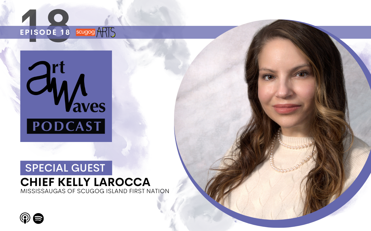 Episode Eighteen: Chief Kelly LaRocca - Scugog Council for the Arts